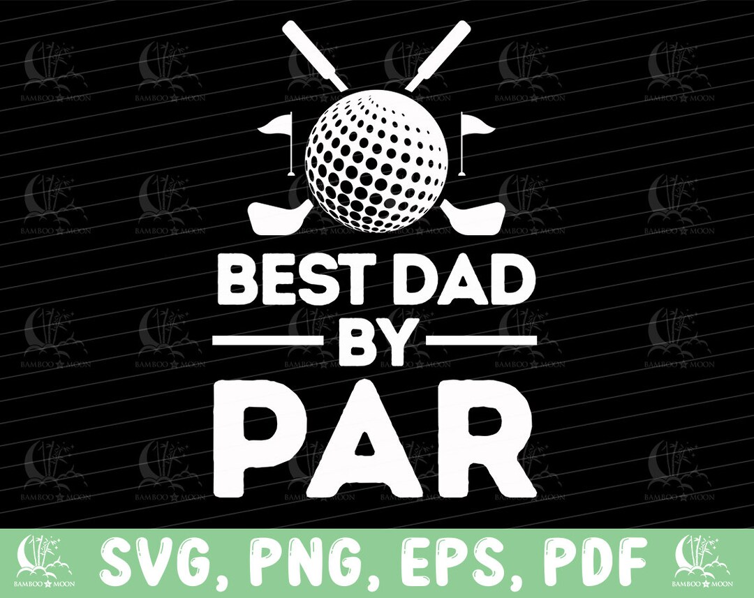 Best Dad by Par Svg Png Dad Golf Svg Father's Day Png - Etsy
