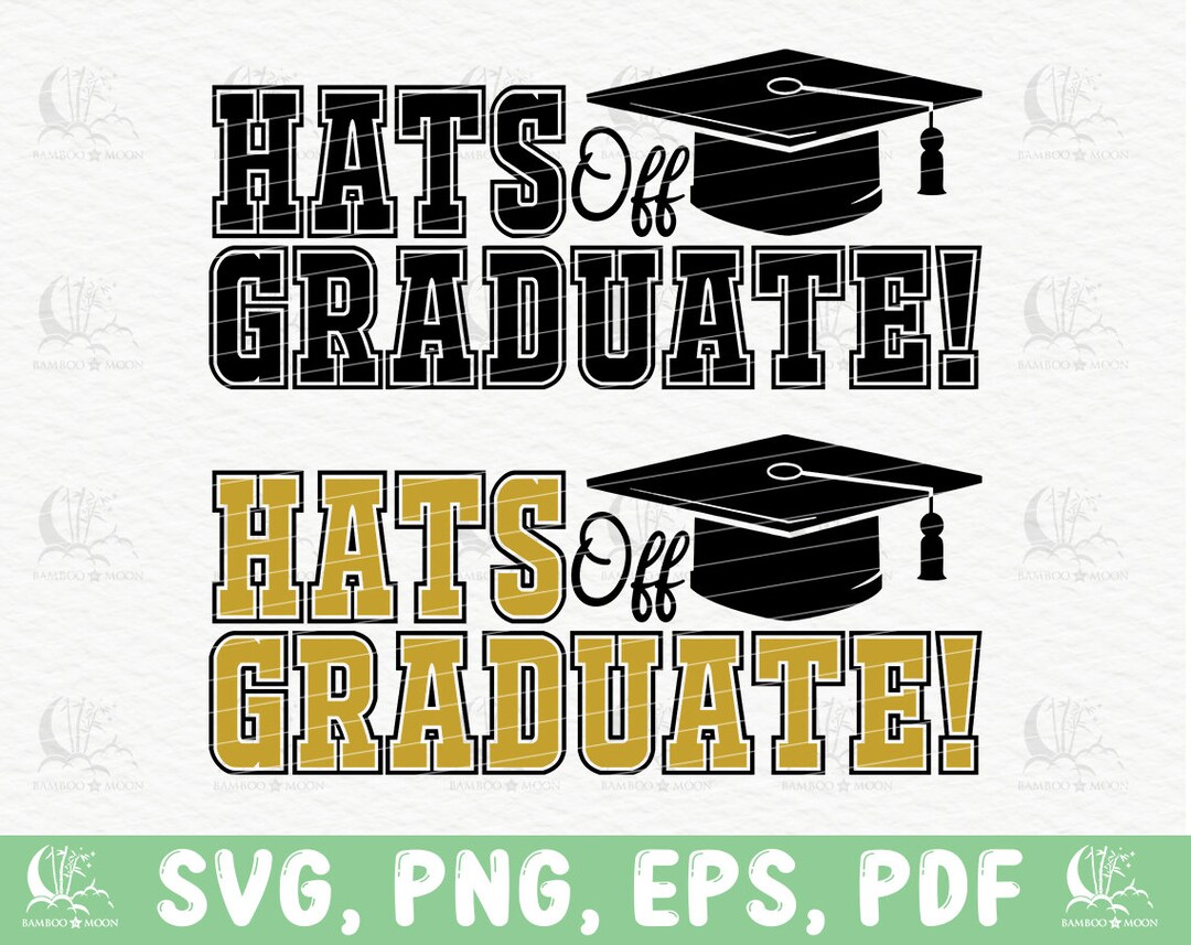 Graduation Hats off Svg Png, Funny School Svg, Hats off Graduate Svg ...