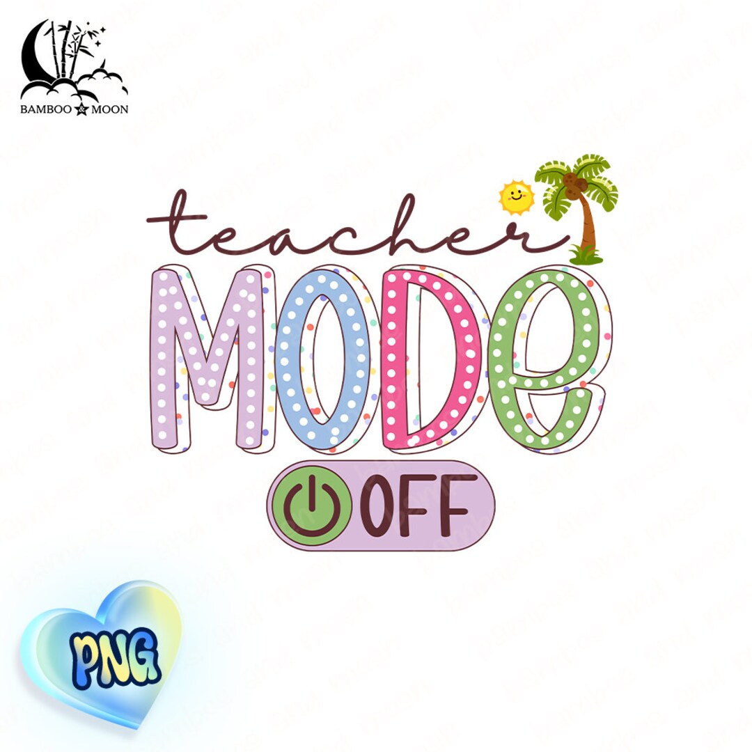 Teacher Mode off Png, Teaching Png, Cute Back to School, Hello School ...