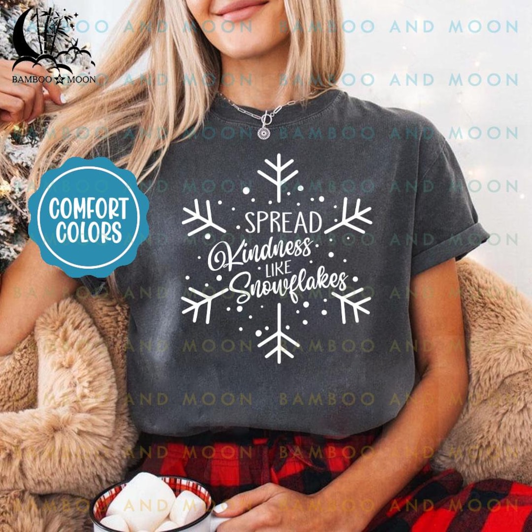 Spread Kindness Like Snowflakes Shirt, Positive Christmas Quotes Shrit ...