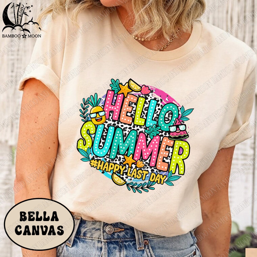 Last Day of School Shirt, Hello Summer, Happy Last Day of School, Hello ...