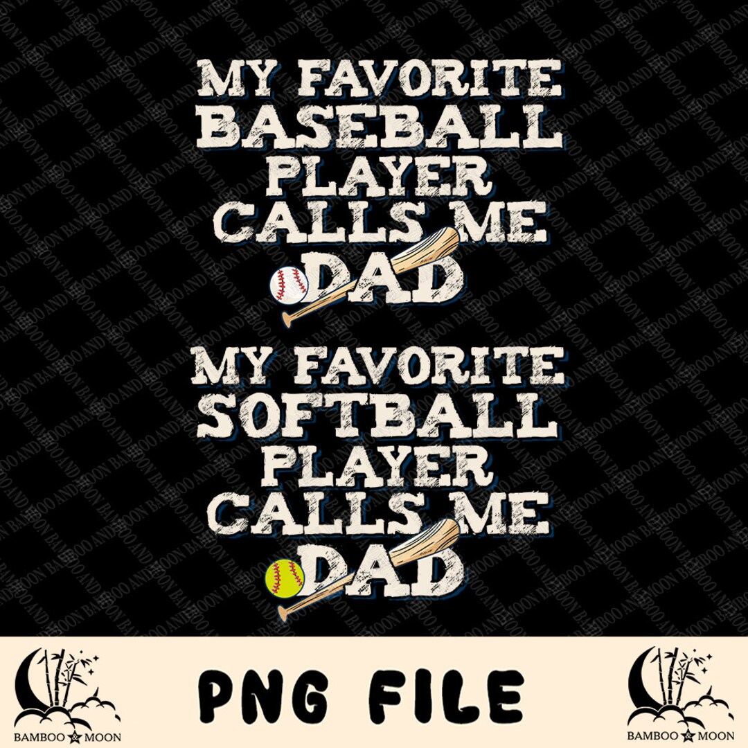Softball Dad PNG, Baseball Dad, My Favorite Softball Player Calls Me ...