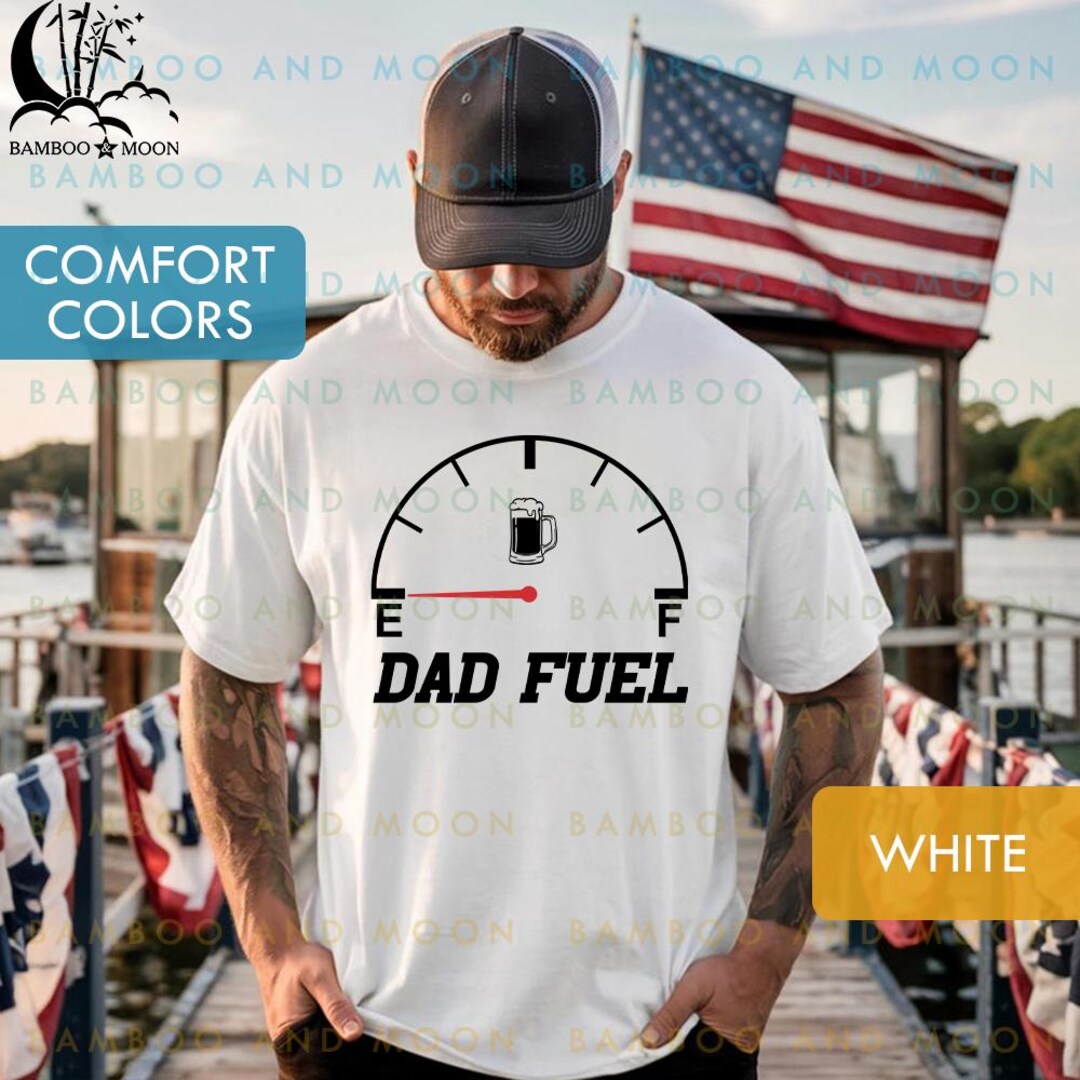 Dad Fuel Comfort Colors Shirt, Dad Fuel Shirt for Dad, Beer T Shirt for ...