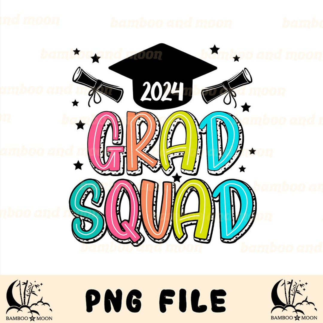 Grad 2024 Png, Grad Squad 2024 Png, Graduation 2024, Class of 2024 ...