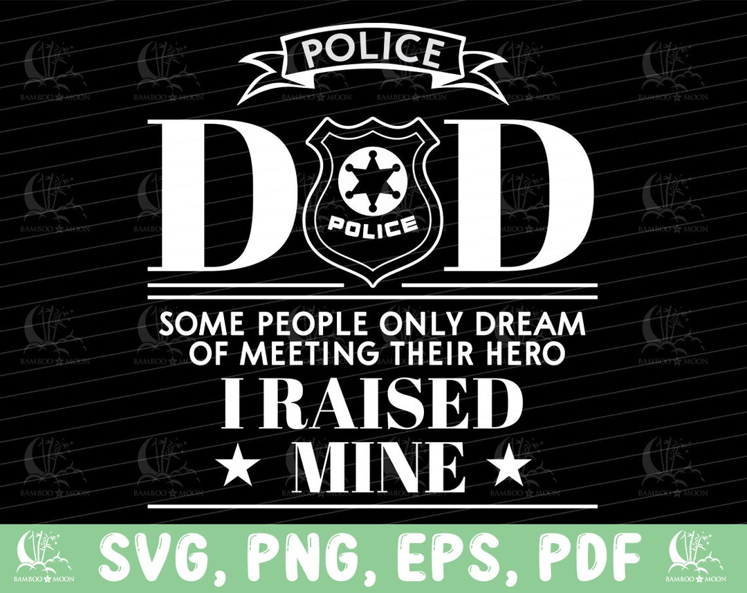 Dad of a Police Svg Png, Father's Day Gift, Raised a Police Cut File ...