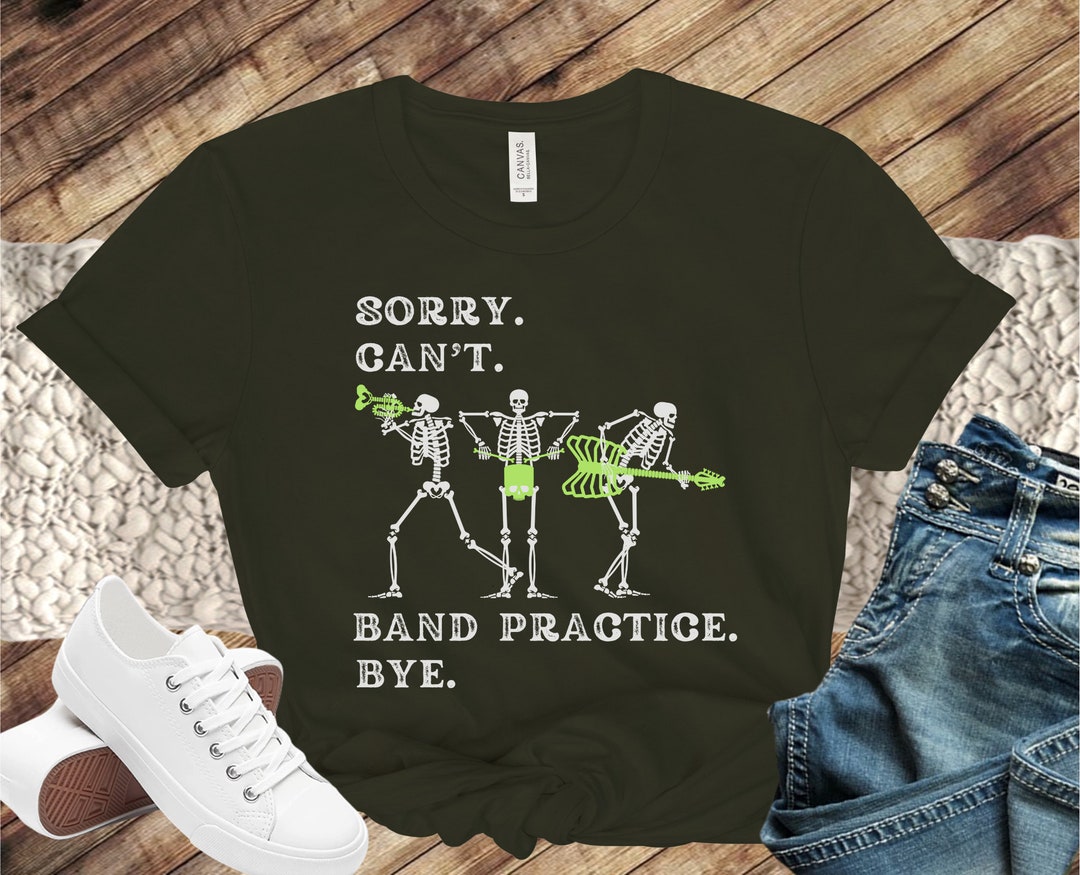 Marching Band Shirt, Band Director Gift, Sorry Can't Band Practice Bye ...