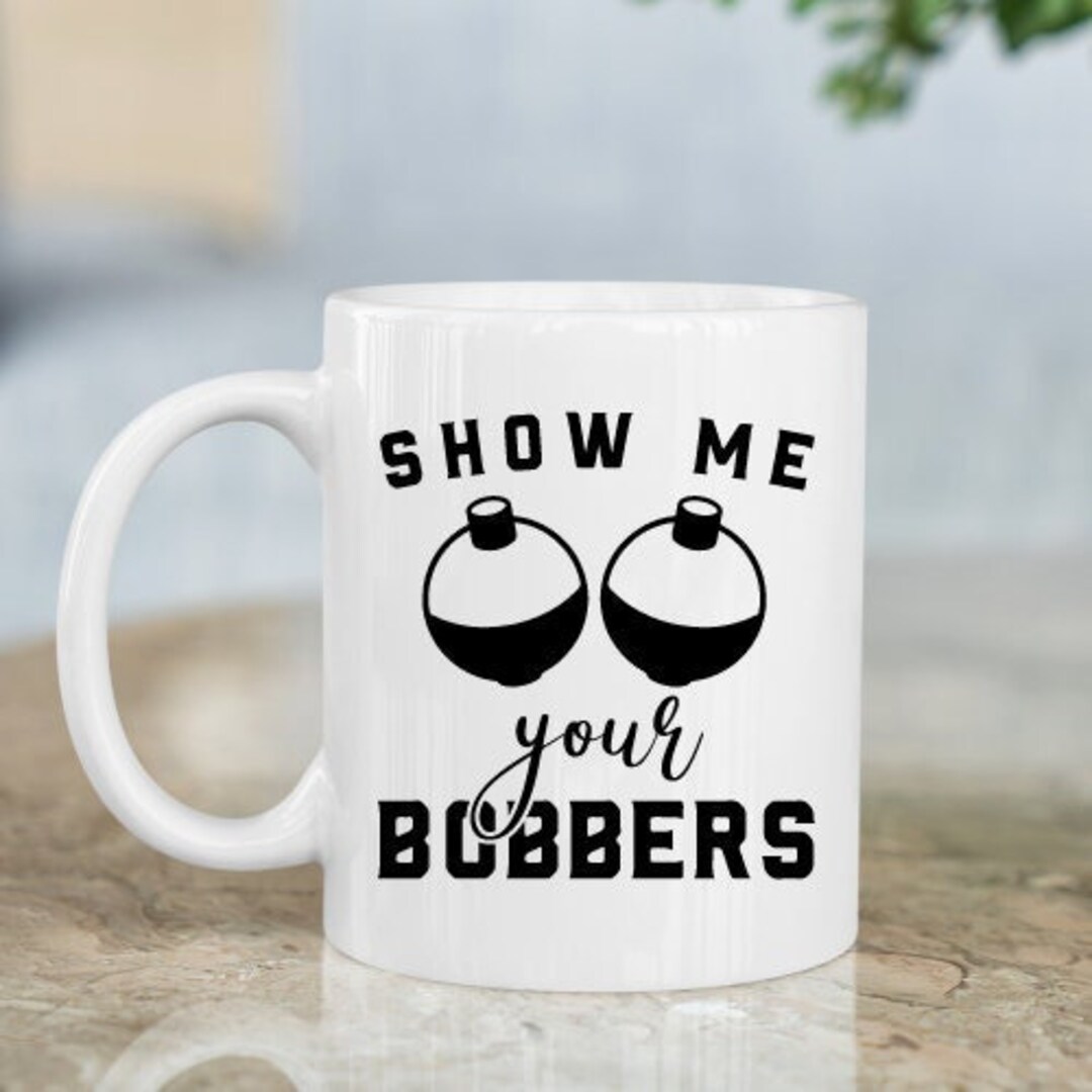Funny Mug, Bobbers Mug, Fishing Mug, Humor Mug - Etsy
