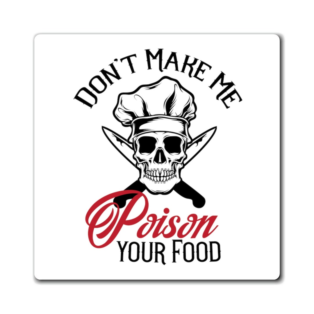 Don't Make Me Poison Your Food Witch Magnet - Etsy