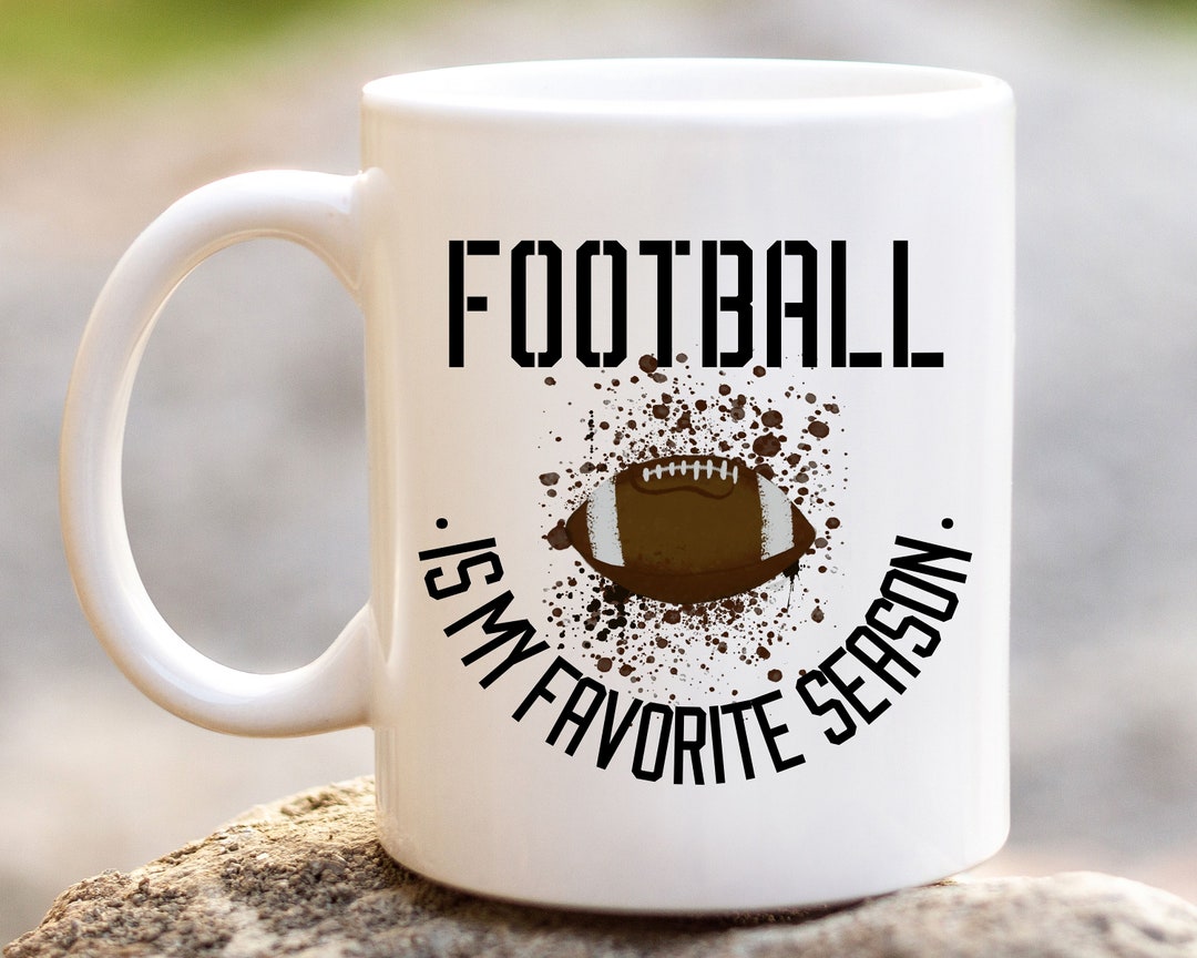 Football is My Favorite Season Mug, Football Coffee Mug, Football Coach ...