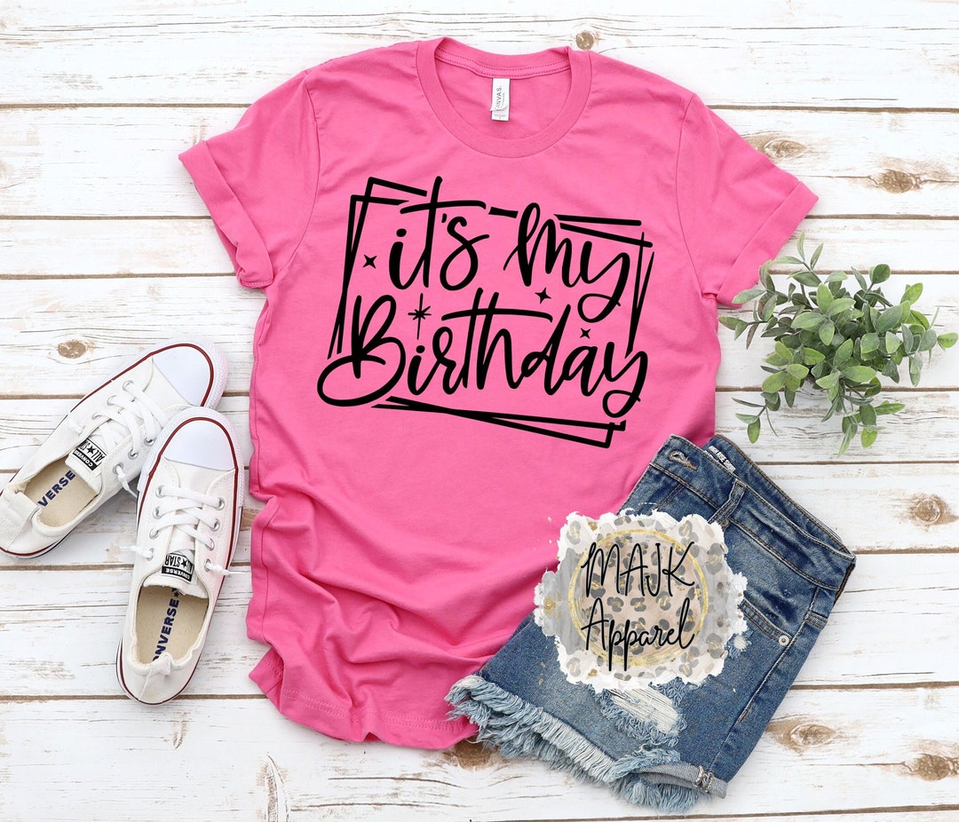 Its My Birthday Shirt Birthday Shirt Adult Birthday Shirt Ladies
