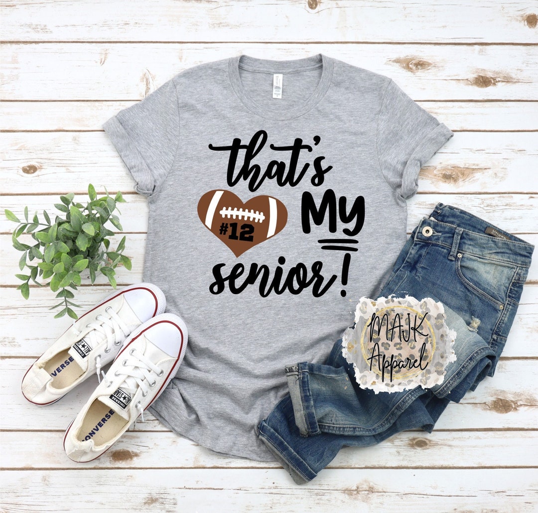 That's My Senior Football Shirt / Senior Football Shirt / Football Mom ...