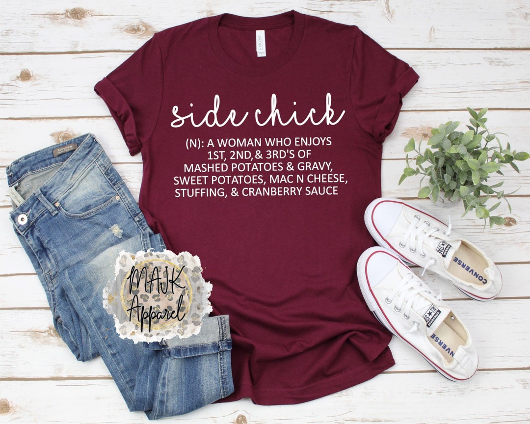 Side Chick Shirt / Thanksgiving Shirt / Thanksgiving Sides Shirt ...