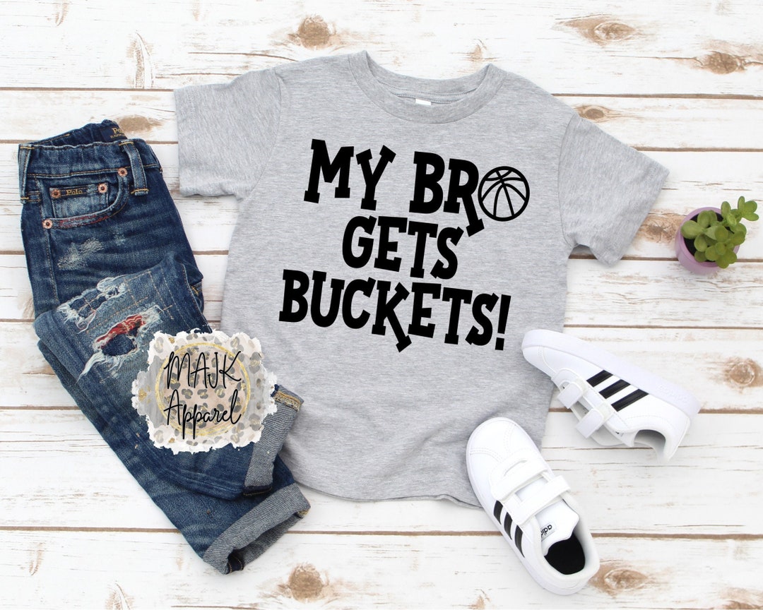 My Bro Gets Buckets Shirt / That's My Bro Shirt / That's My Bro ...