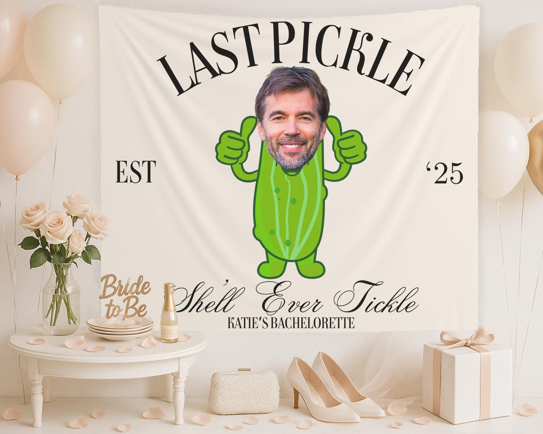 Last Pickle She'll Ever Tickle Bachelorette Party Decor, Pickle ...