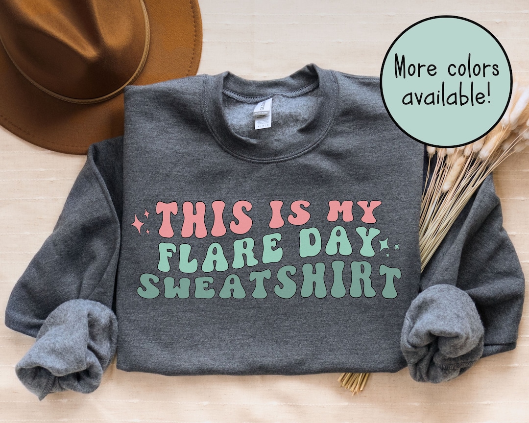 Flare Day Sweatshirt, Chronic Illness Sweatshirt, Rare Disease ...