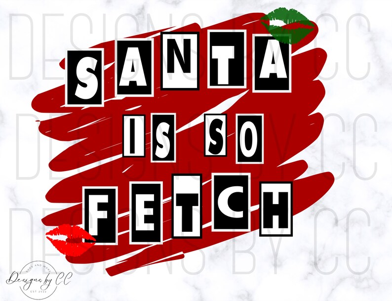Santa Is So Fetch Svg Mean Girls Svg Christmas Png Cricut Etsy