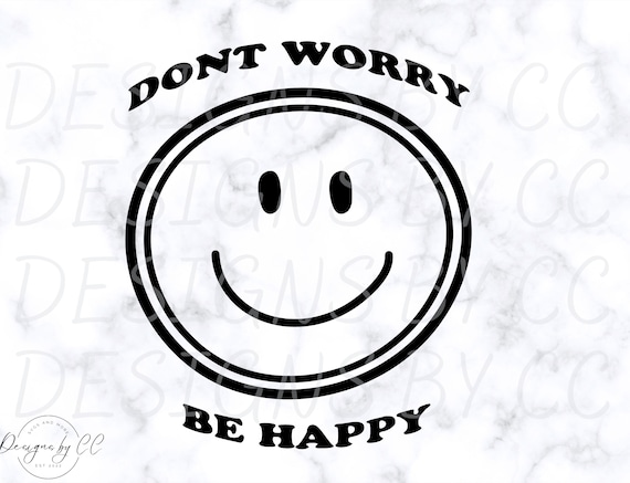 Smiley Face Svg Dont Worry Be Happy Trendy Happy Face Svg - Etsy