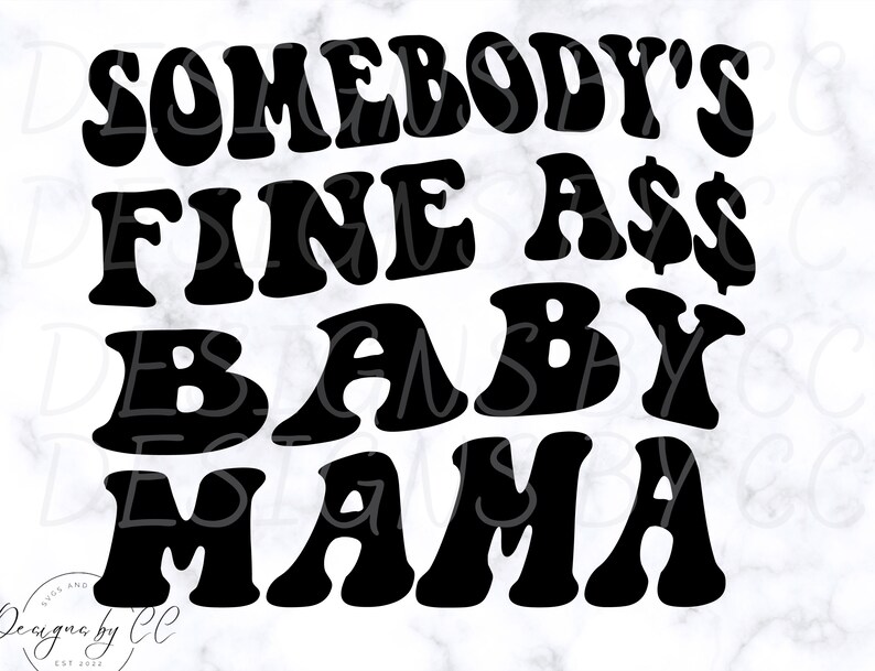 Baby Mama Svg Somebody's Fine Ass Baby Mama Svg T-shirt - Etsy Baby Mama Svg Somebody's Fine Ass Baby Mama Svg T-shirt - Etsy