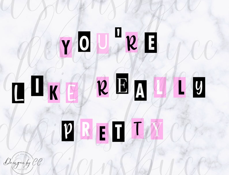 You're Like Really Pretty Svg, Mean Girls Inspired Svg, Mean Girls Font Png, Motivational Svg ...