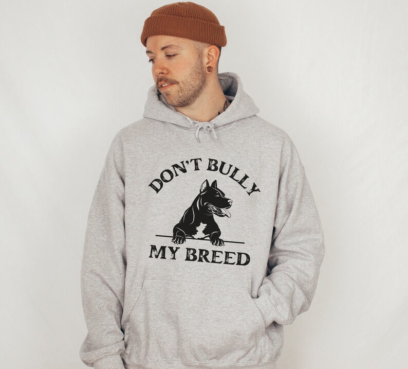 Don't Bully My Breed Hoodie, Pitbull Dad Hooded Sweatshirt, Pitbull ...
