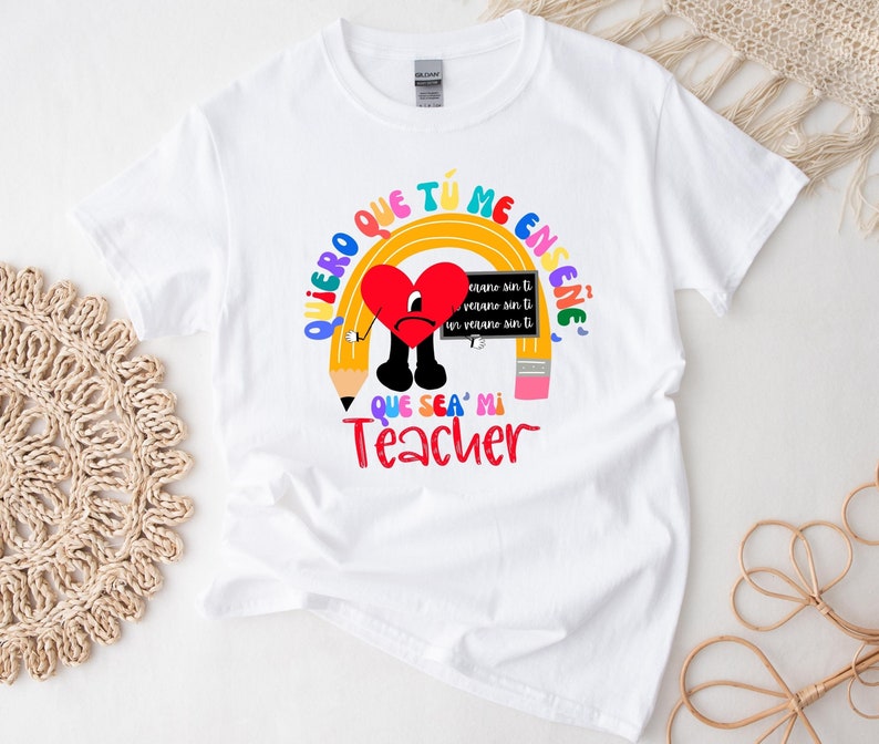 Bad Bunny Teacher Shirt Quiero Que Tu Me Enseñe Que Sea Mi - Etsy
