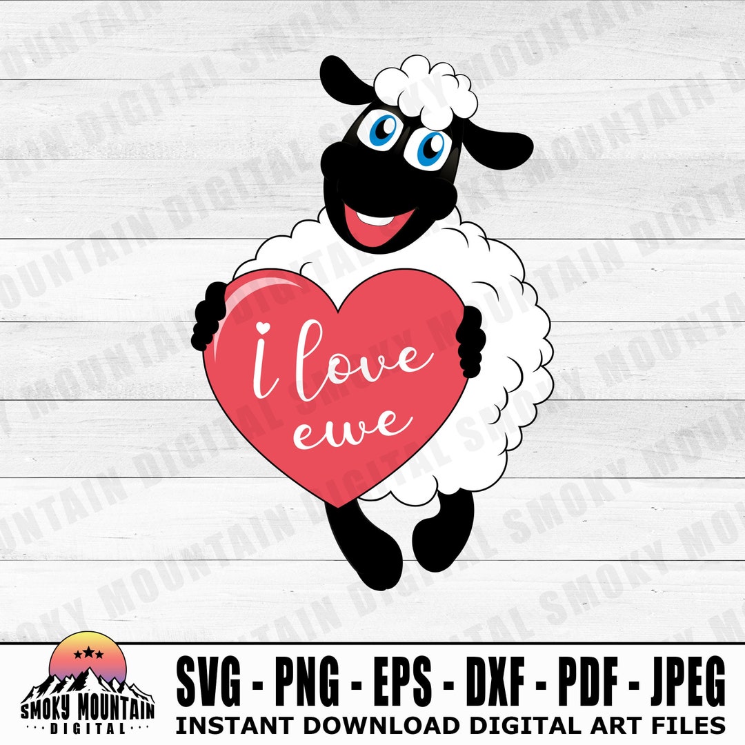 I Love Ewe-instant Digital Download-svg, Png, Eps, Dxf, Pdf & Jpeg ...