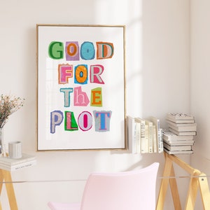 Good for the Plot Wall Art Print Poster Digital Trendy Wall Art Prints ...