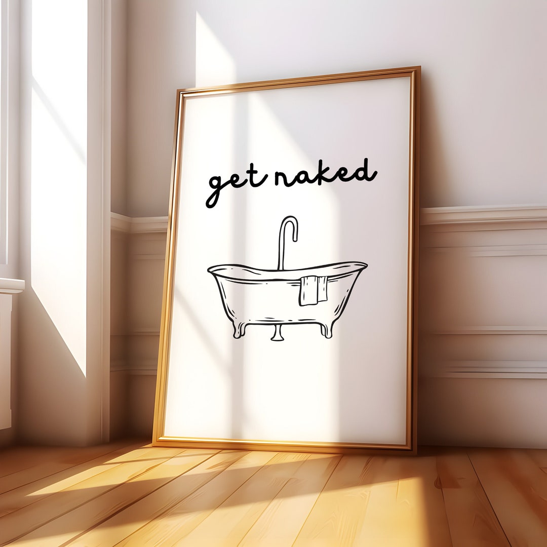 Get Naked Art Print Poster Minimalist Bathroom Wall Art Funny Bathroom