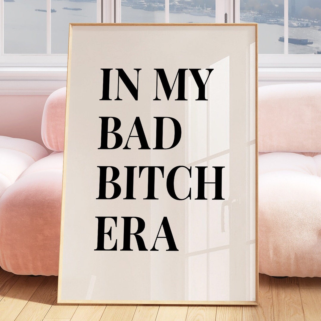 In My Bad Bitch Era Wall Art Print Poster Digital Trendy Wall Art ...