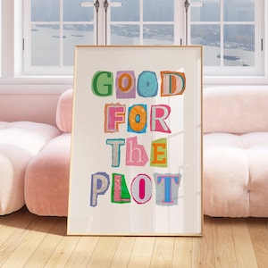 Good for the Plot Wall Art Print Poster Digital Trendy Wall Art Prints ...