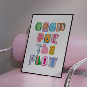 Good for the Plot Wall Art Print Poster Digital Trendy Wall Art Prints ...