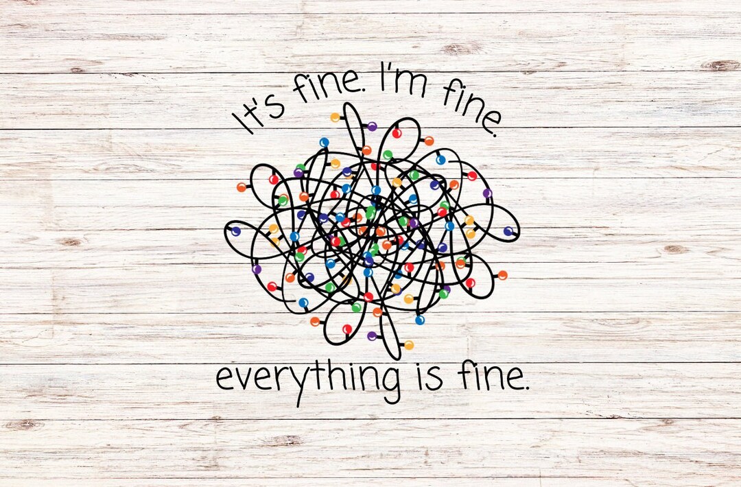 Everything is Fine PNG - Etsy