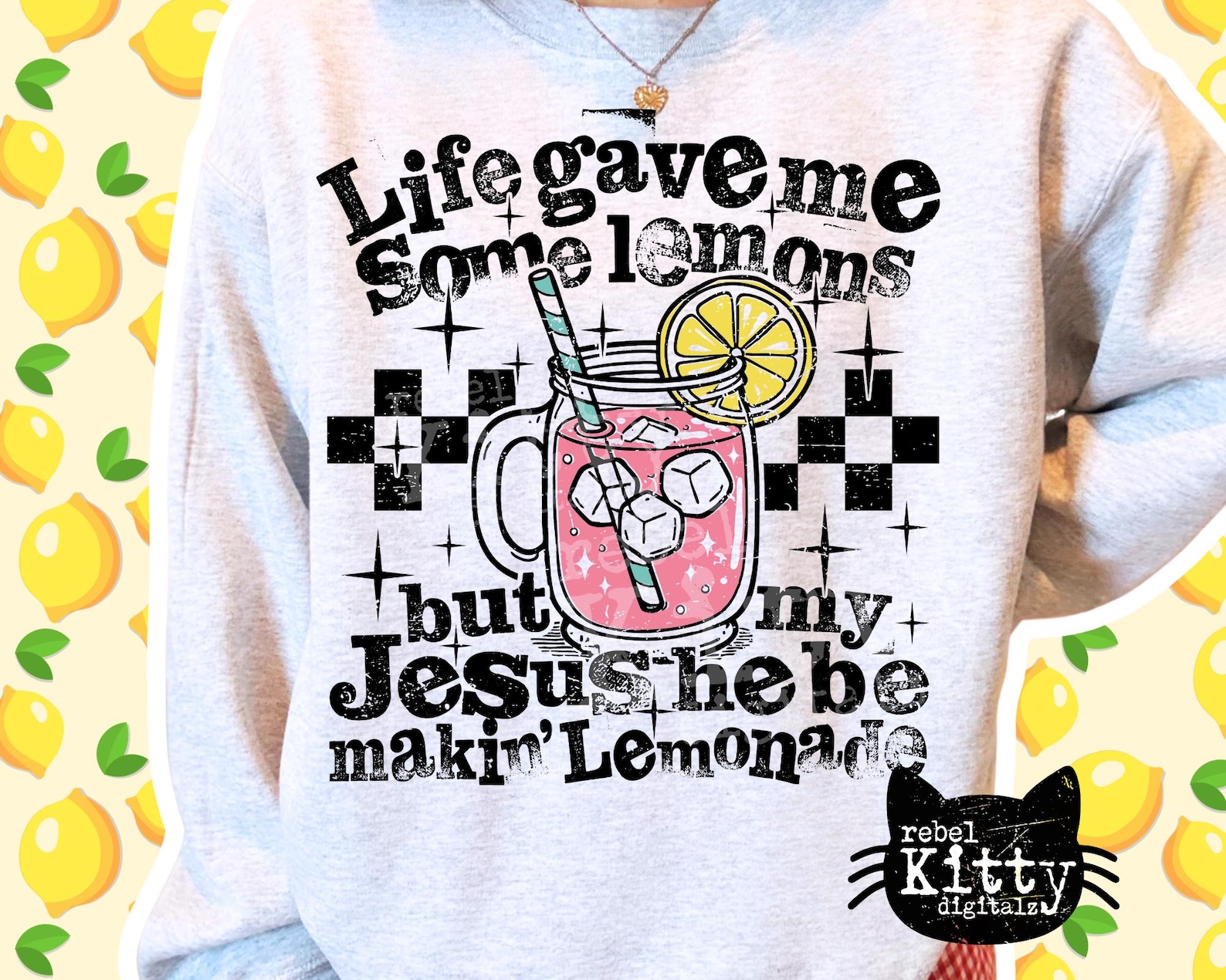 Life Gave Me Some Lemons but My Jesus He Be Makin' Lemonade PNG ...