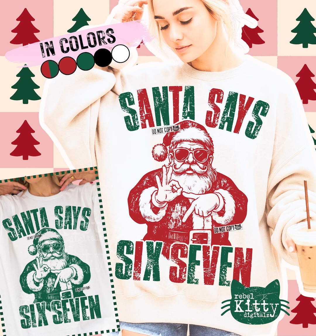 Santa Says Six Seven PNG | Funny Christmas | Trendy Christmas | 67 ...