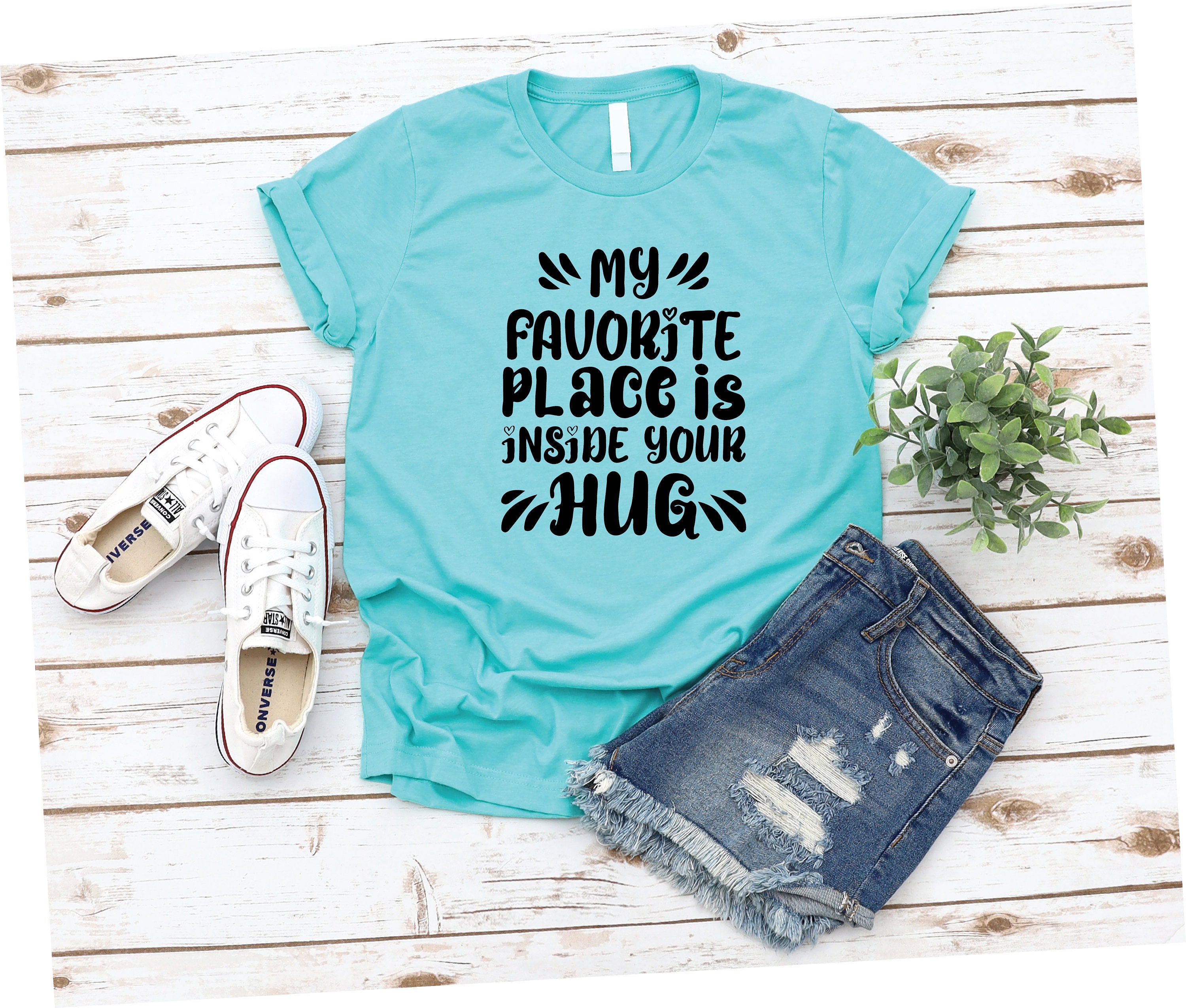 My Favorite Place is Inside Your Hug Shirt First Father's Day Gift ...