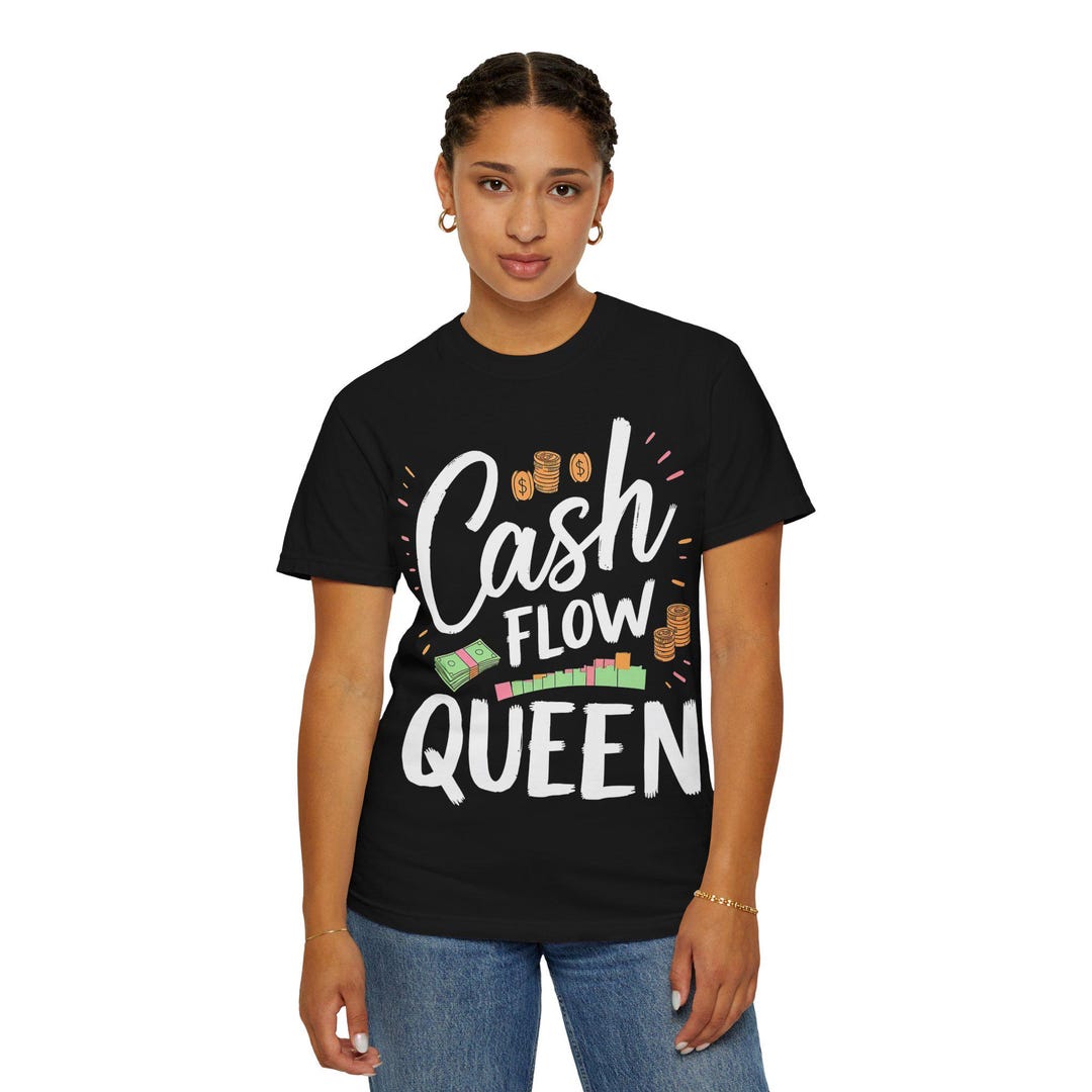 Cash Flow Queen T-shirt, Empowering Shirt for Entrepreneurs ...