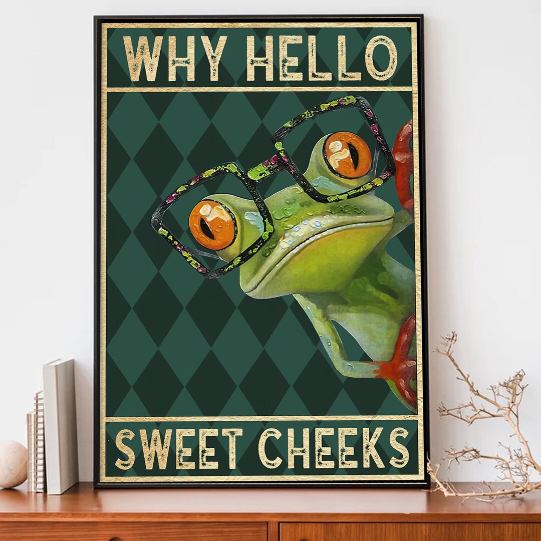 Frog Why Hello Sweet Cheeks Poster Funny Wearing Glasses - Etsy