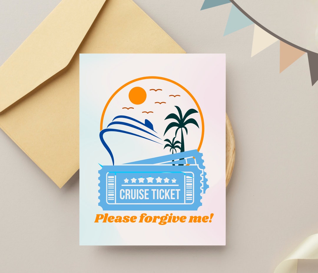 Please Forgive Me Card: Cruise Ticket Apology (printable PDF) - Etsy