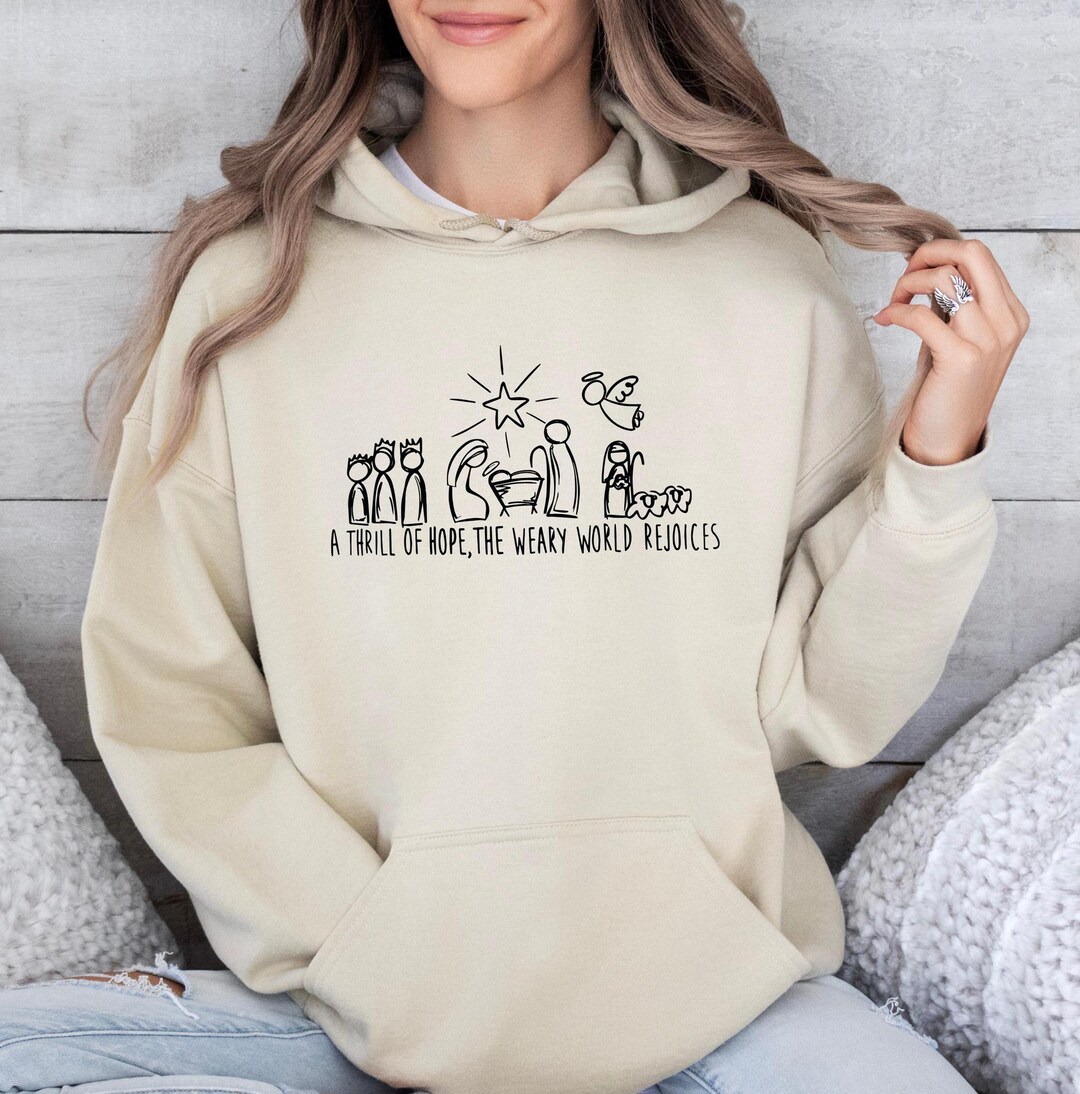 A Thrill of Hope Hoodie, Nativity Pullover, the Weary World Top ...