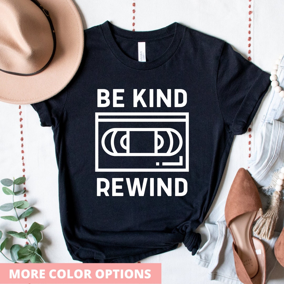Be Kind Rewind Shirt | Retro Shirt | Vintage Style T-shirt | 90's Tee ...