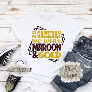 Maroon and Gold SVG / on Game Day We Wear Maroon and Gold SVG / Game ...