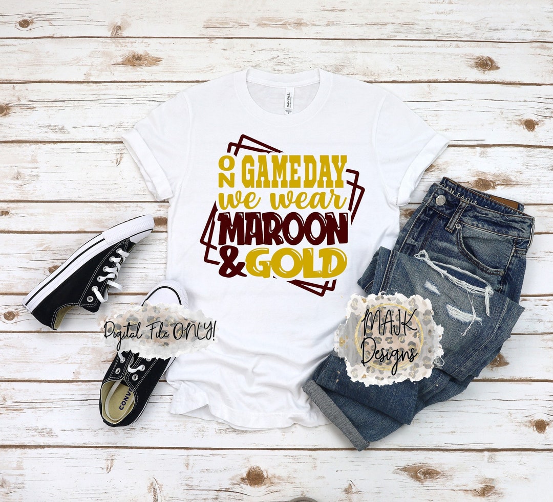 Maroon and Gold SVG / on Game Day We Wear Maroon and Gold SVG / Game ...