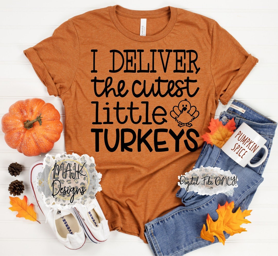 I Deliver the Cutest Little Turkeys SVG / L&D Nurse SVG / Thanksgiving ...