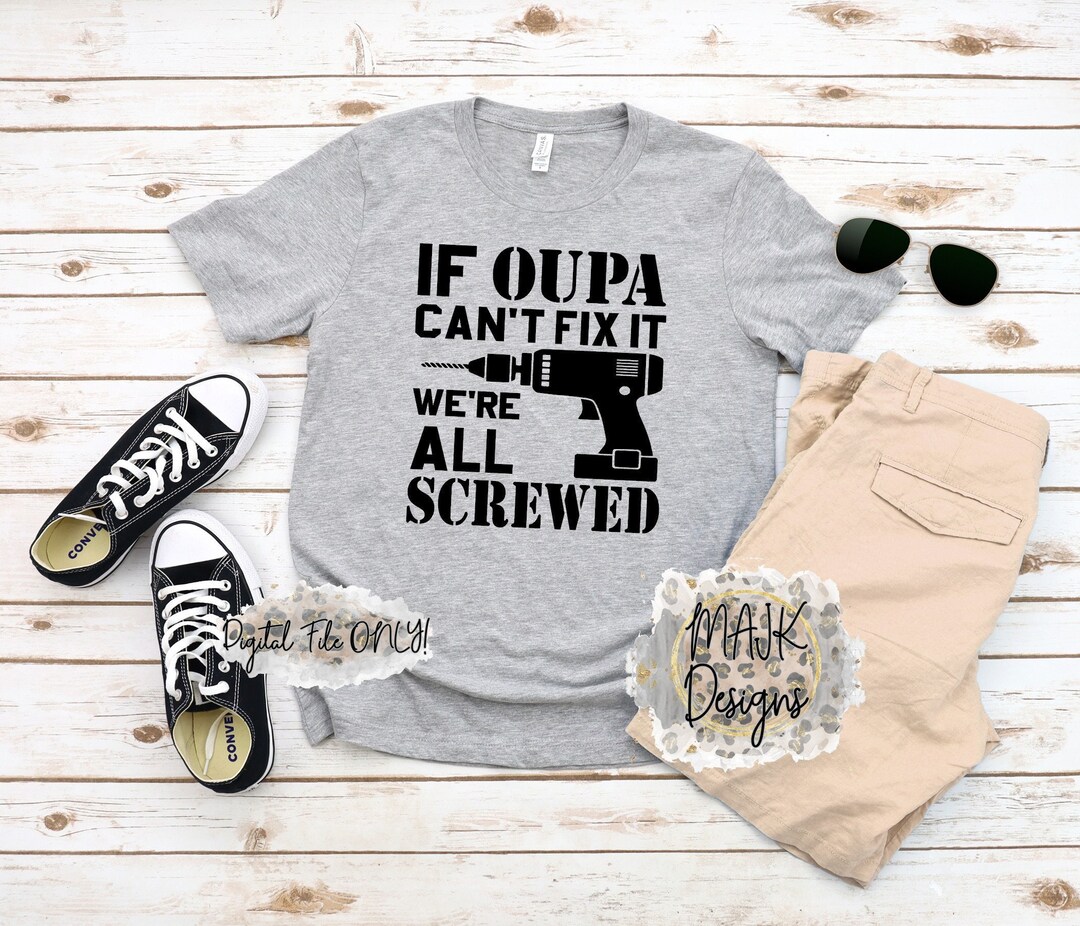 Father's Day SVG / Oupa SVG / If Oupa Can't Fix It SVG / We're All ...