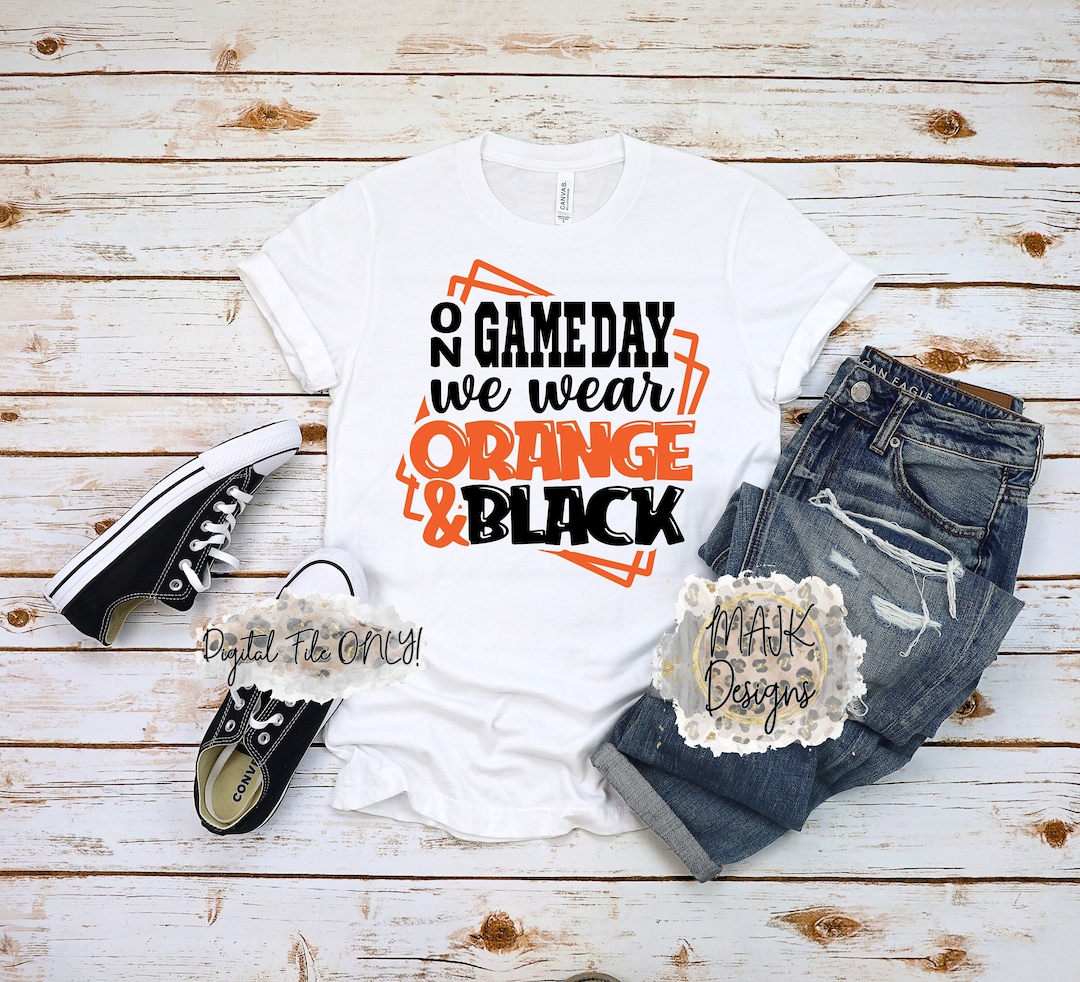 Orange and Black SVG / on Game Days We Wear Orange and Black SVG / Game ...