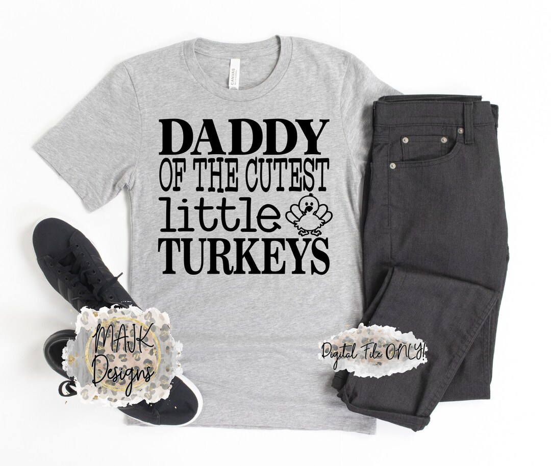 Daddy of the Cutest Little Turkeys SVG / Dad's Turkeys SVG ...