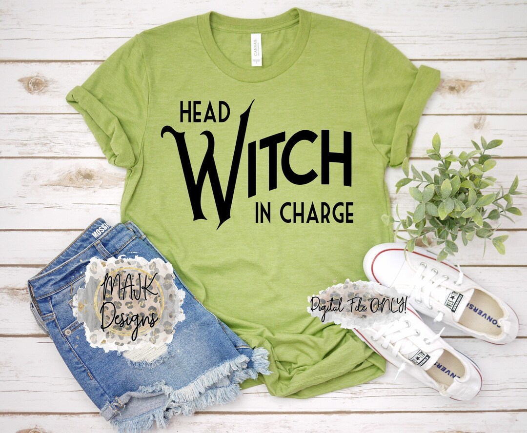 Head Witch in Charge Svg / Witch SVG / Halloween SVG / Halloween Witch ...