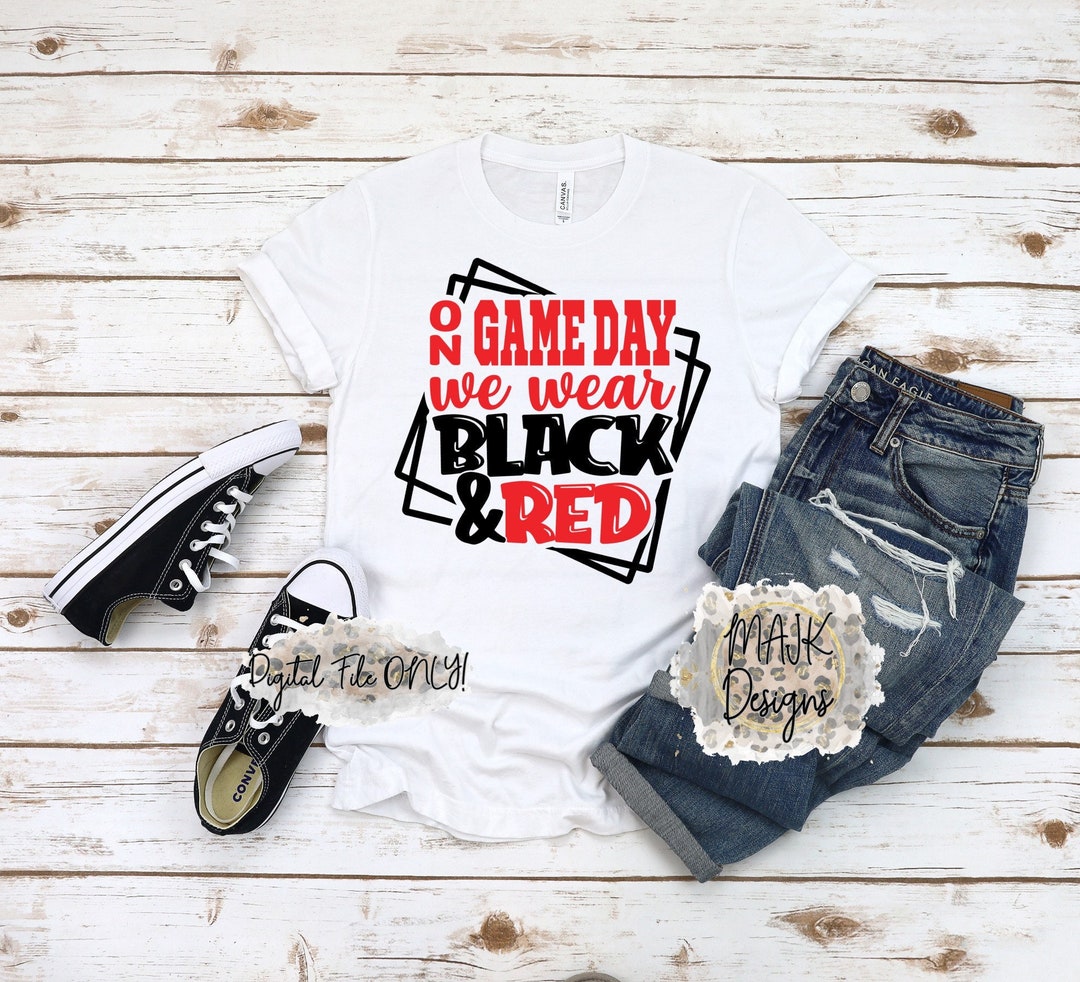 Black and Red SVG / on Game Day We Wear Black and Red SVG / Game Day ...