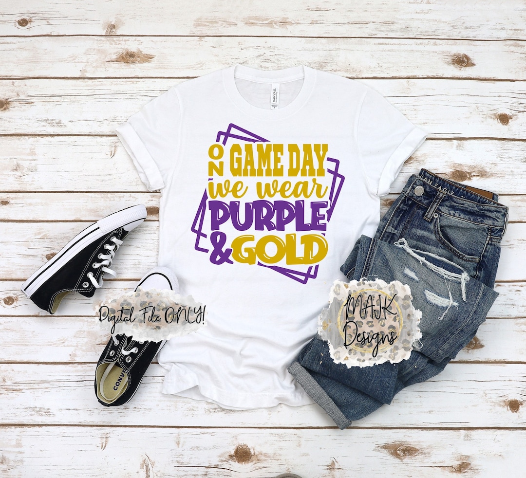 Purple and Gold SVG / on Game Day We Wear Purple and Gold SVG / Game ...
