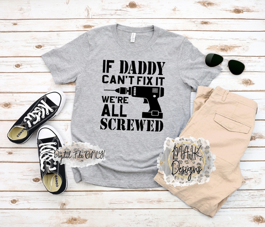 Father's Day SVG / Daddy SVG / If Daddy Can't Fix It SVG / We're All ...